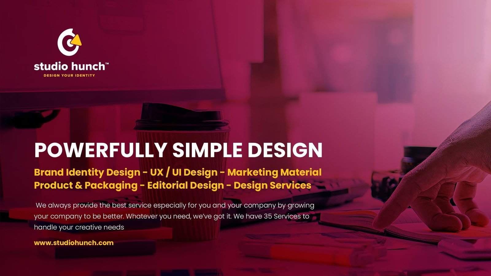 Services : Powerfully Simple Design | studio hunch™
